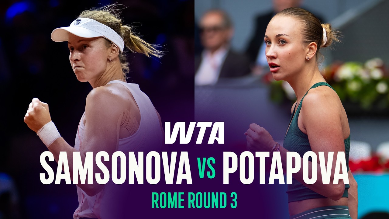 Liudmila Samsonova vs. Anastasia Potapova | 2026 Rome Round 3 | WTA Match Highlights
