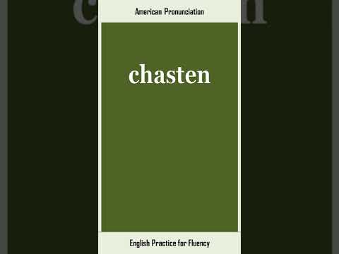 chasten, How to Say or Pronounce CHASTEN in American, British English, Pronunciation