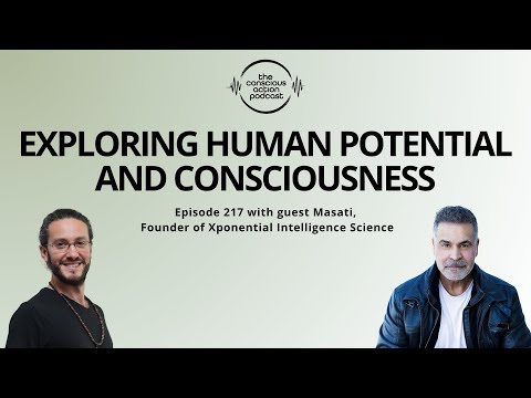 Exploring Human Potential & Consciousness | Episode 217 with Masati
