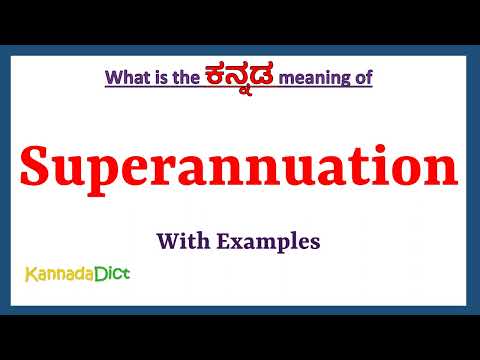 Superannuation Meaning in Kannada | Superannuation in Kannada | Superannuation in Kannada Dictionary