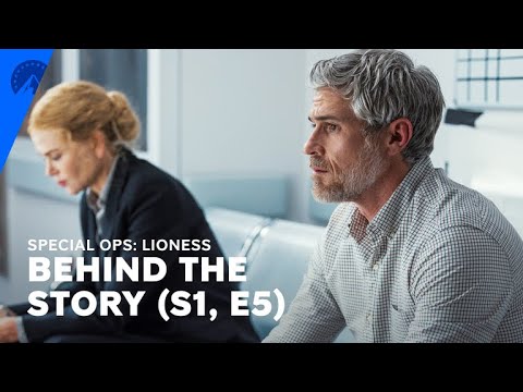 Special Ops: Lioness | Behind The Story: "Truth Is The Shrewdest Lie" (S1, E5) | Paramount+