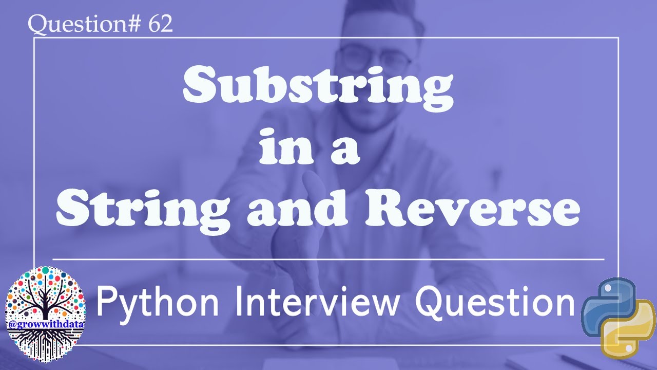 Python: Substring in a String and Reverse | Python Interview Questions | DE Interview Questions | DS