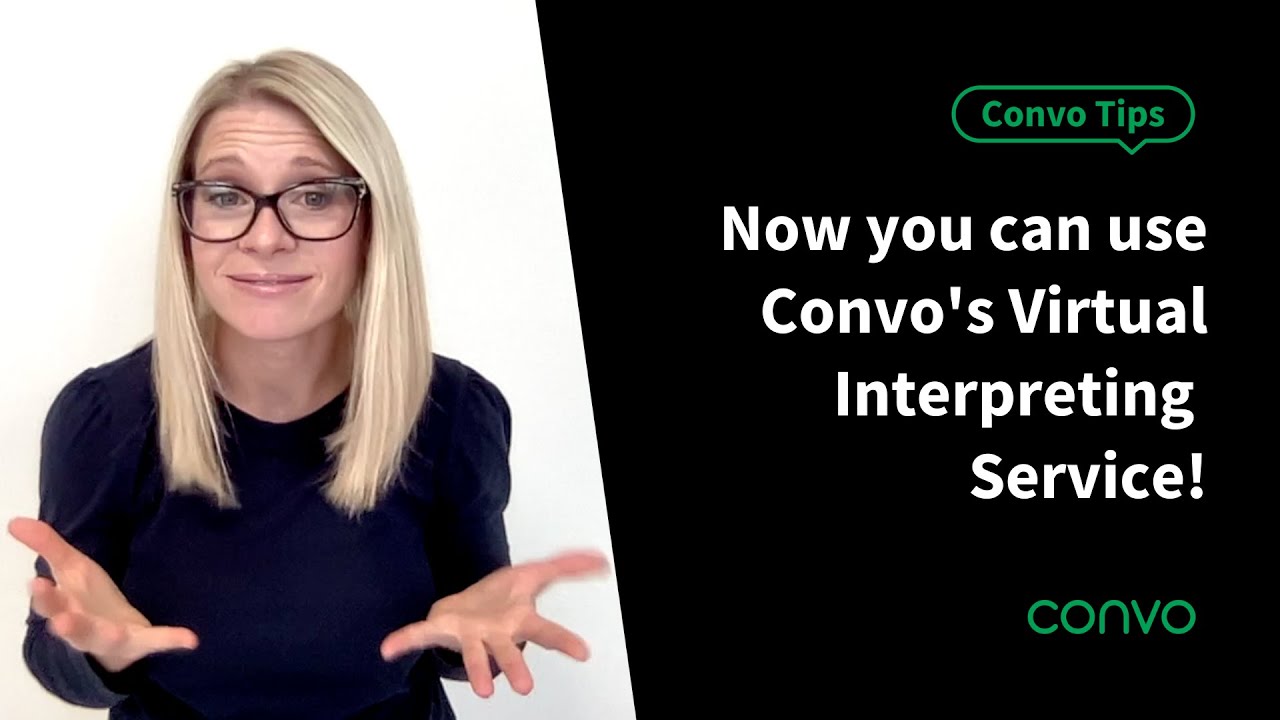 Now you can use Convo’s Virtual Interpreting Service! - CONVO TIPS - Convo