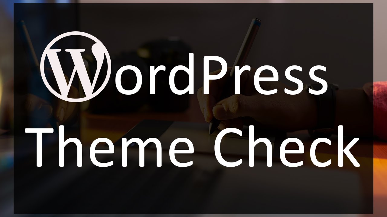 WordPress Theme Development Tools - Theme Check WordPress Plugin