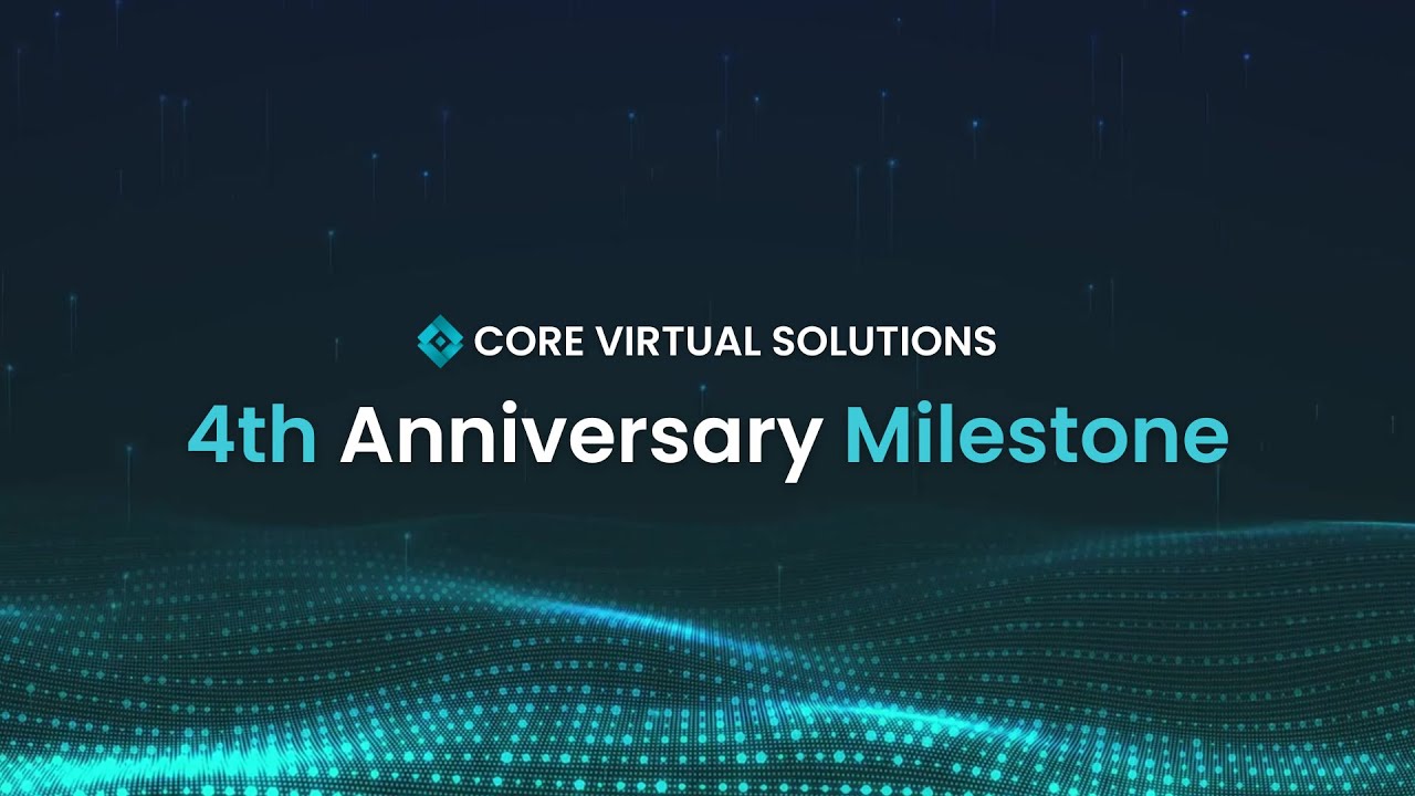Core Virtual Solutions: 4th Anniversary Milestone