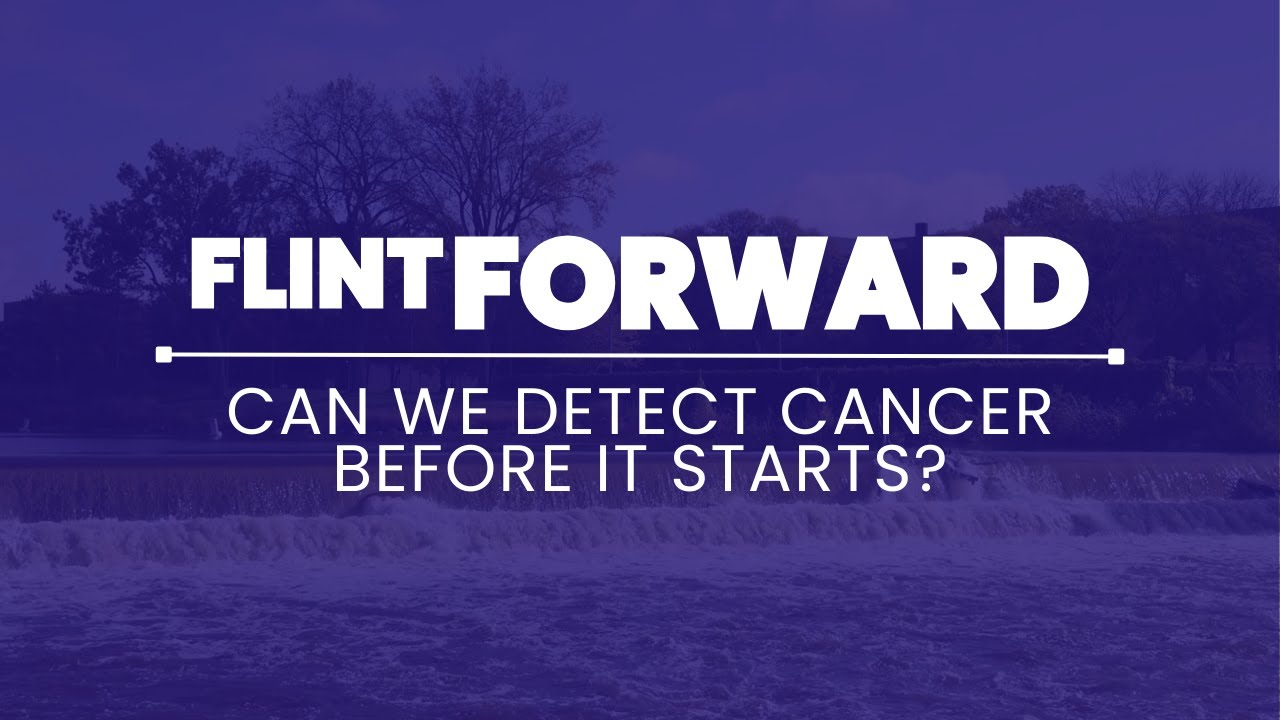 Flint Forward: Can We Detect Cancer Before It Starts?