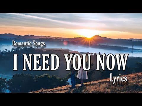 I Need You Now Lyrics | Best Romantic English Song | Senpai Official