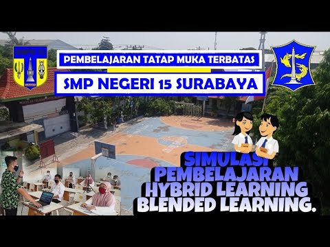 SIMULASI PEMBELAJARAN HYBRID LEARNING + BLENDED LEARNING | SMP NEGERI 15 SURABAYA