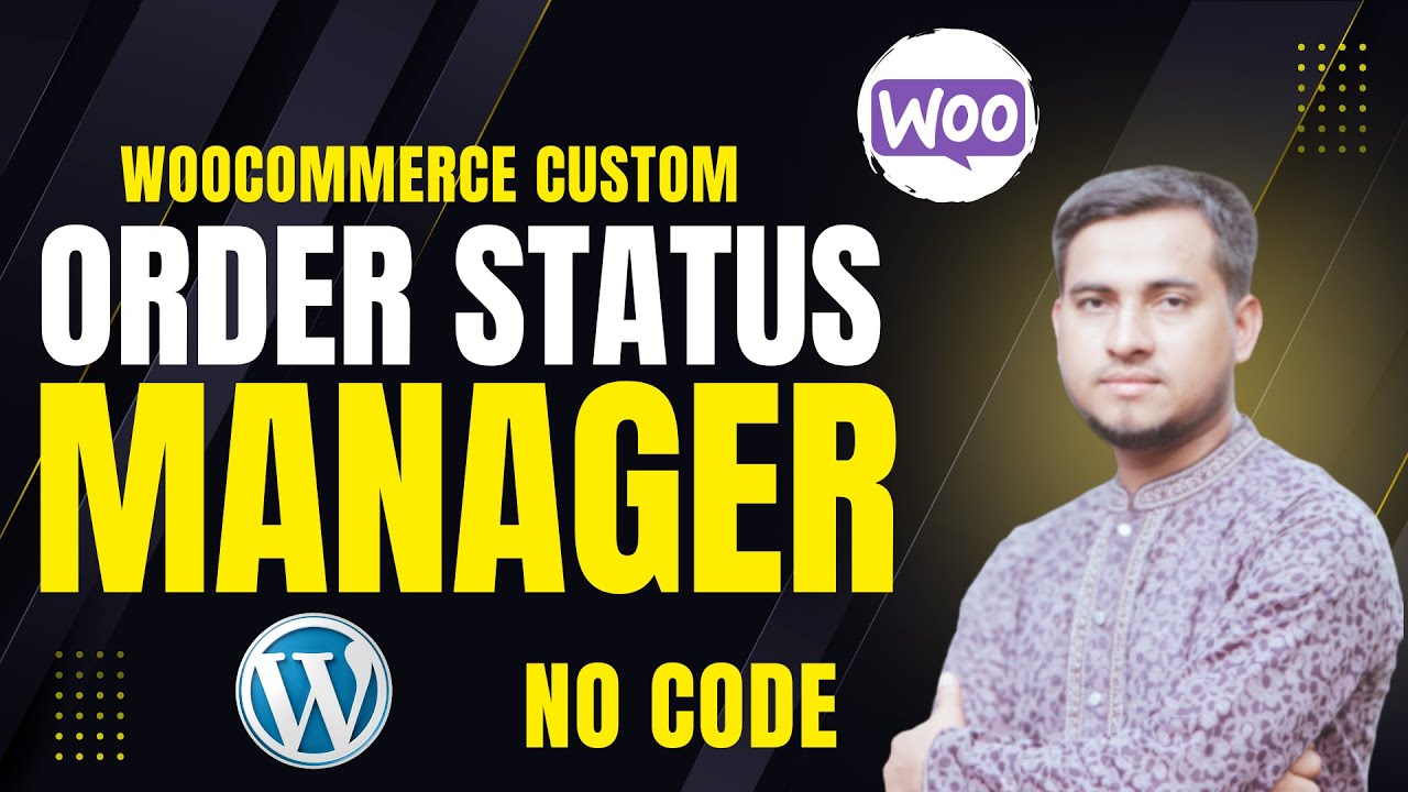 WooCommerce Order Status Manager Without  Code |  Add Custom Order Status  By Freelancer Mannan