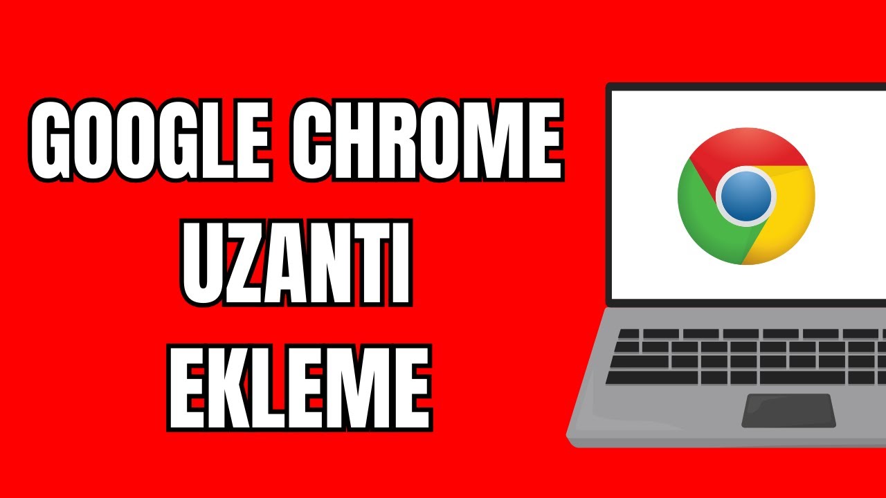 Google Uzantı Ekleme - Google Chrome Uzantı Ekleme - Uzantı Nasıl Eklenir