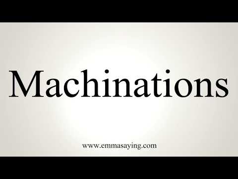 How To Pronounce Machinations