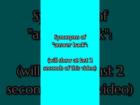 Synonyms of "answer back"