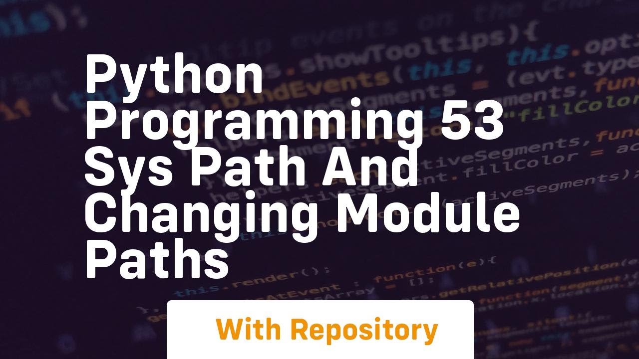 python programming 53 sys path and changing module paths