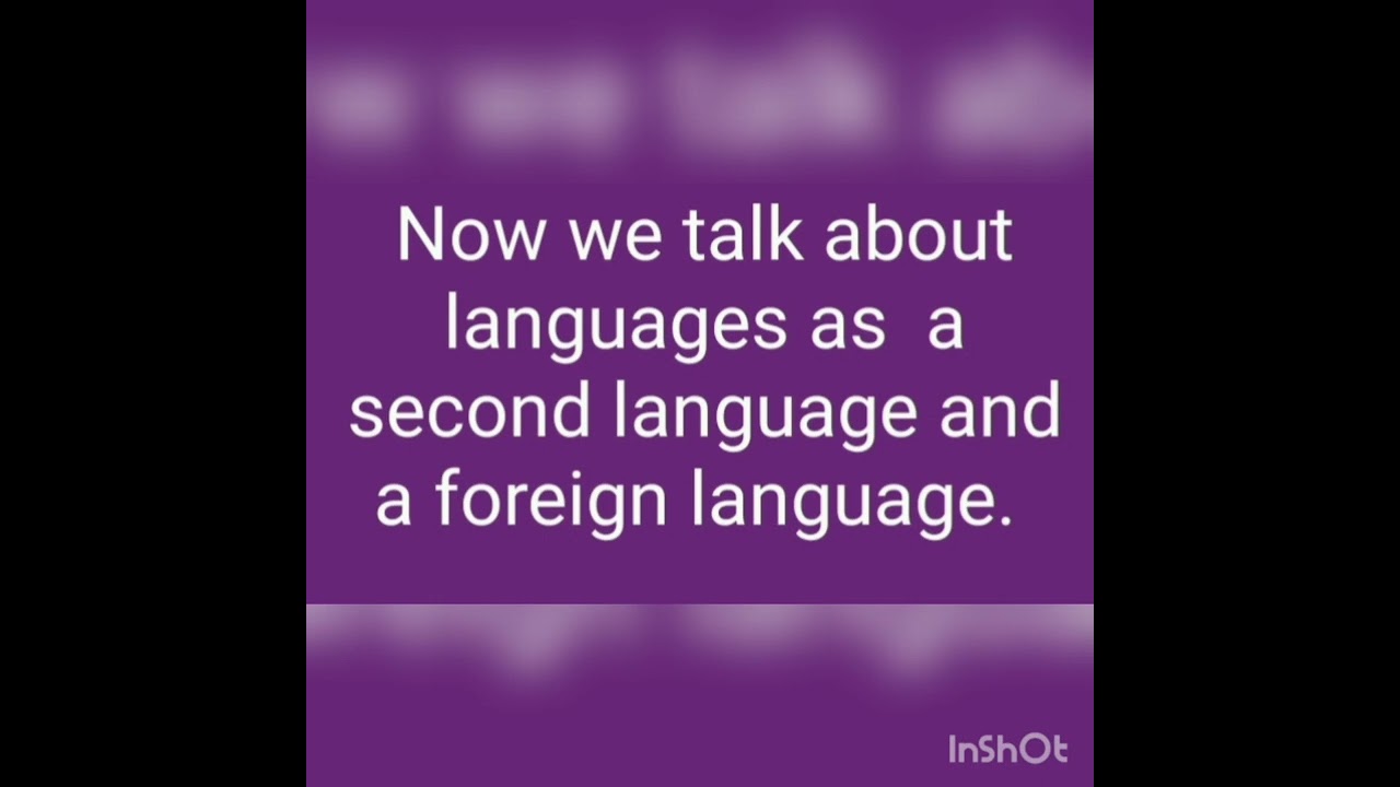 Difference between second language and foreign language.