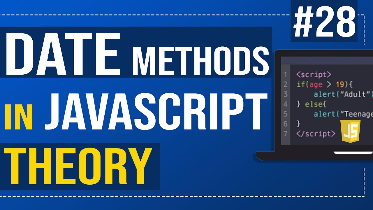 #28 Date methods in JavaScript ( Theory ) | Javascript Tutorial for Beginners