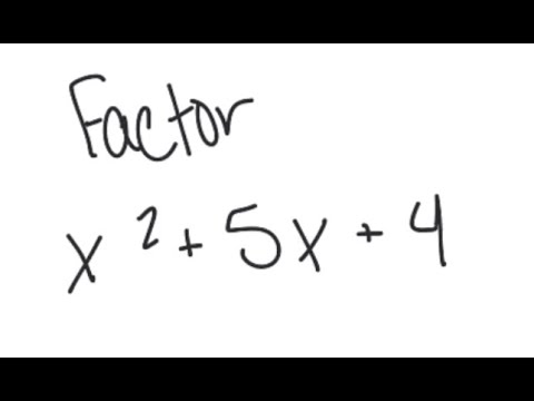 Factoring: Factor x^2 + 5x + 4