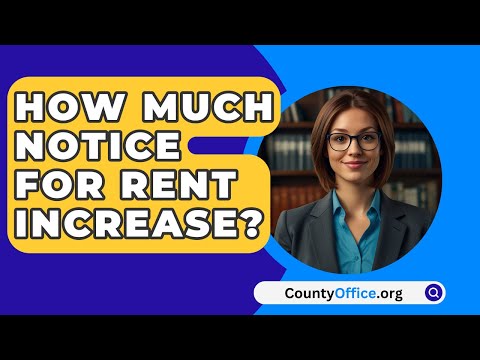 How Much Notice For Rent Increase? - CountyOffice.org