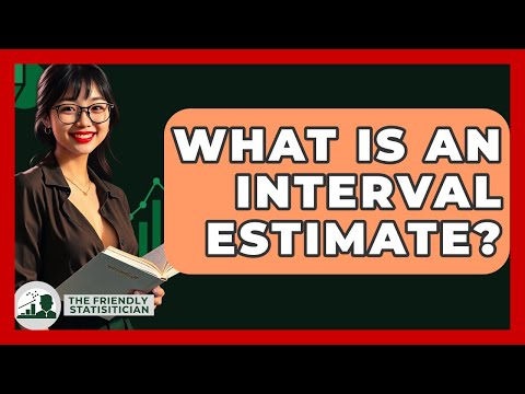 What Is An Interval Estimate? - The Friendly Statistician