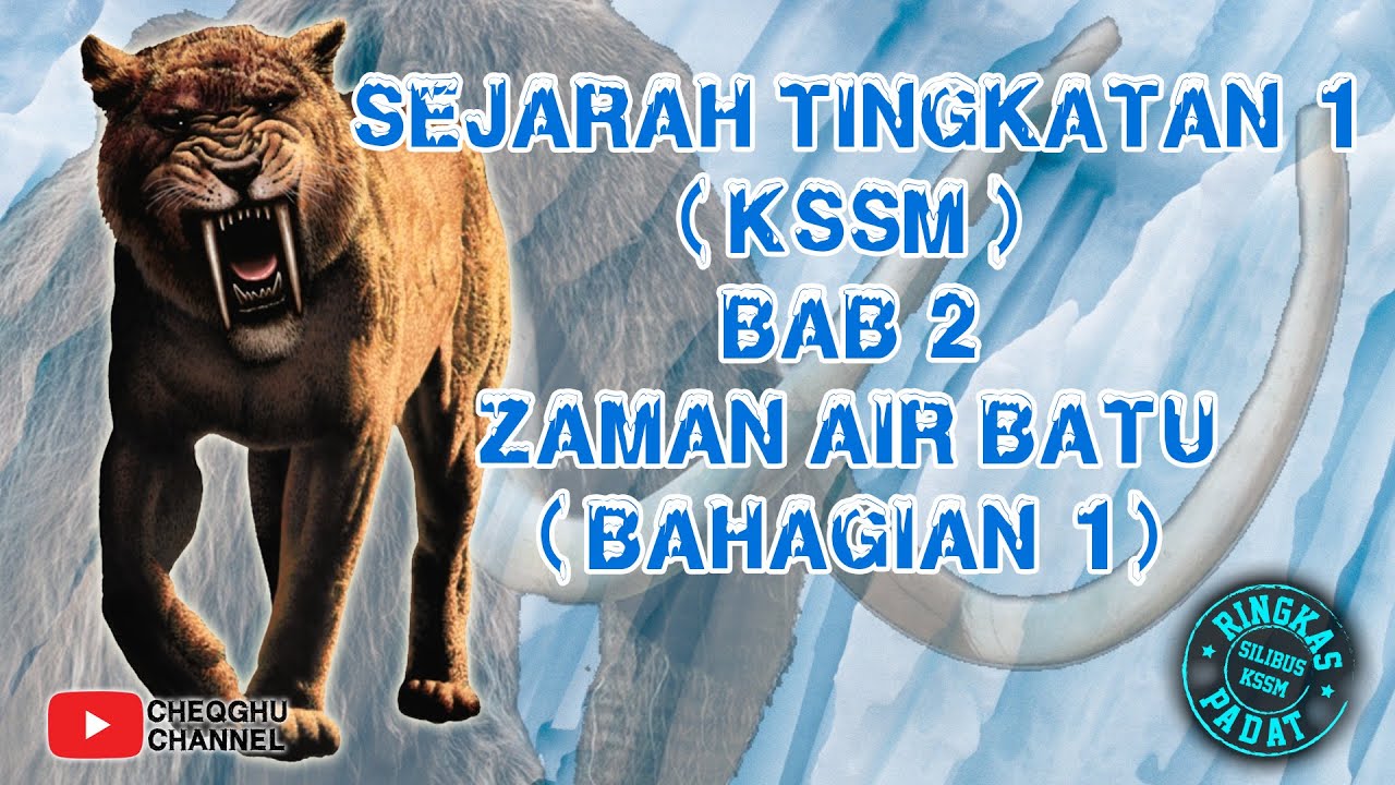 SEJARAH TINGKATAN 1 KSSM BAB 2 : ZAMAN AIR BATU (BAHAGIAN 1)