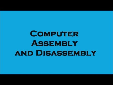 Computer Assembly and Disassembly