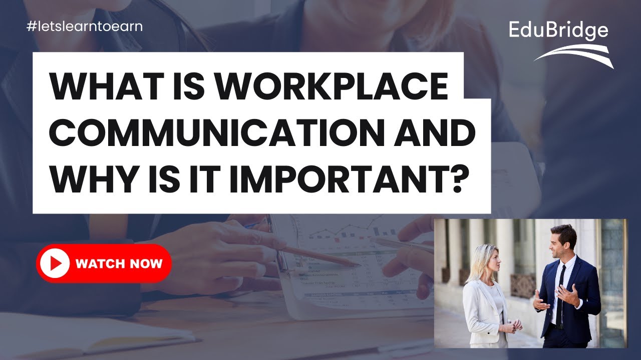 What is Workplace Communication and it's importance | Learn with EduBridge