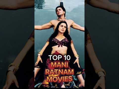 Top 10 Mani Ratnam Movies #srk #rajinikanth #kamalhaasan #mohanlal #mammootty #tollywood #tamilmovie