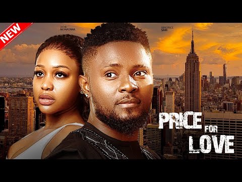 PRICE OF LOVE- Maurice Sam & Uche Montana 2025 Latest Nigerian Movie