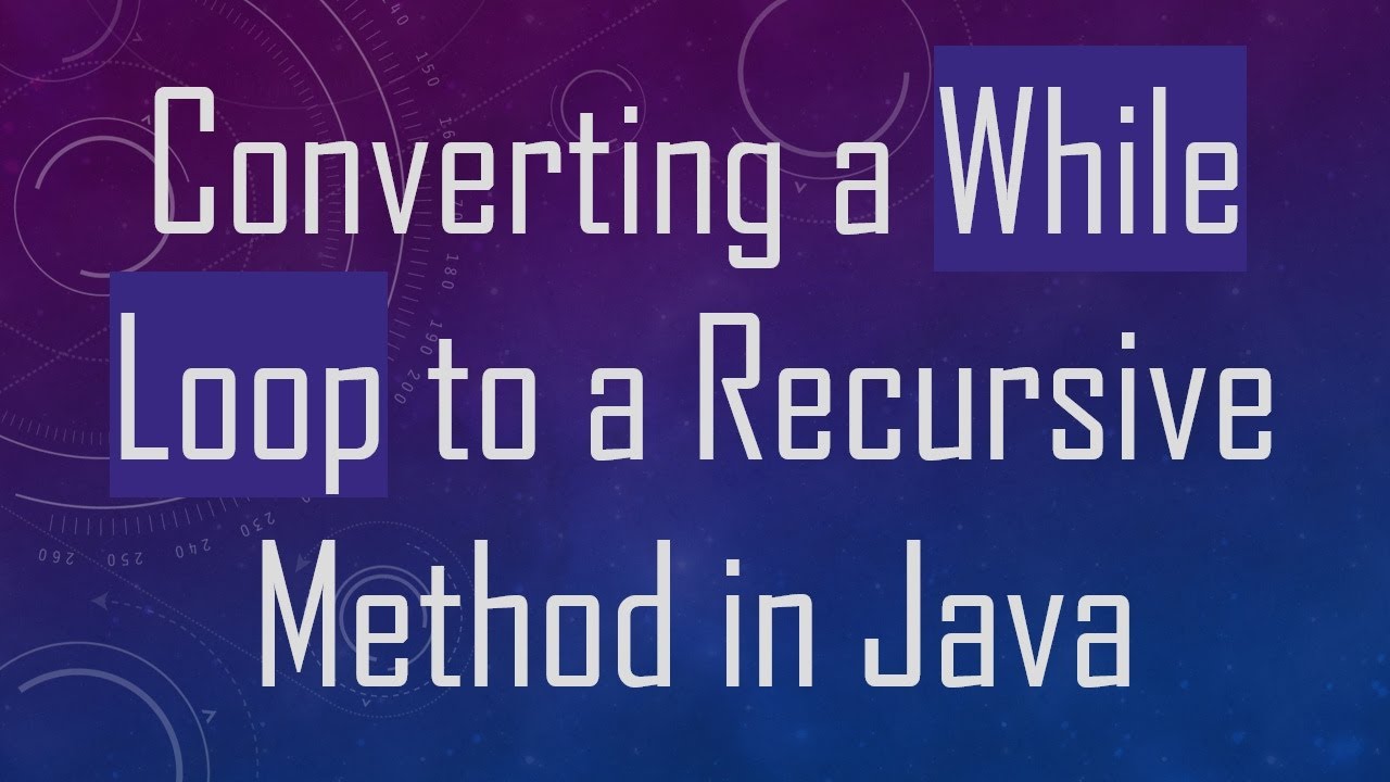 Converting a While Loop to a Recursive Method in Java