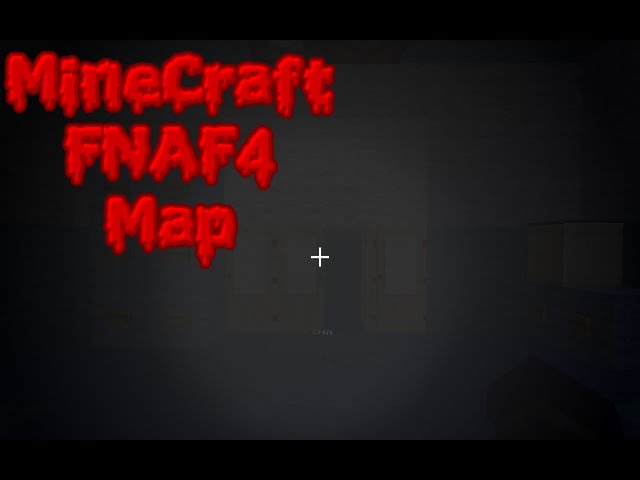 FNAF 4 MAP!!! Minecraft Map