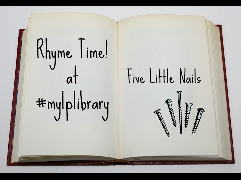 Rhyme Time at #MyLPLibrary - Five Little Nails