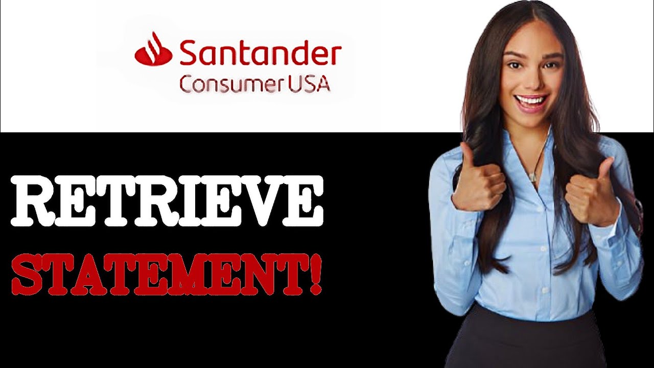 How To Get Your Account Statement On Santander Consumer USA (2025)