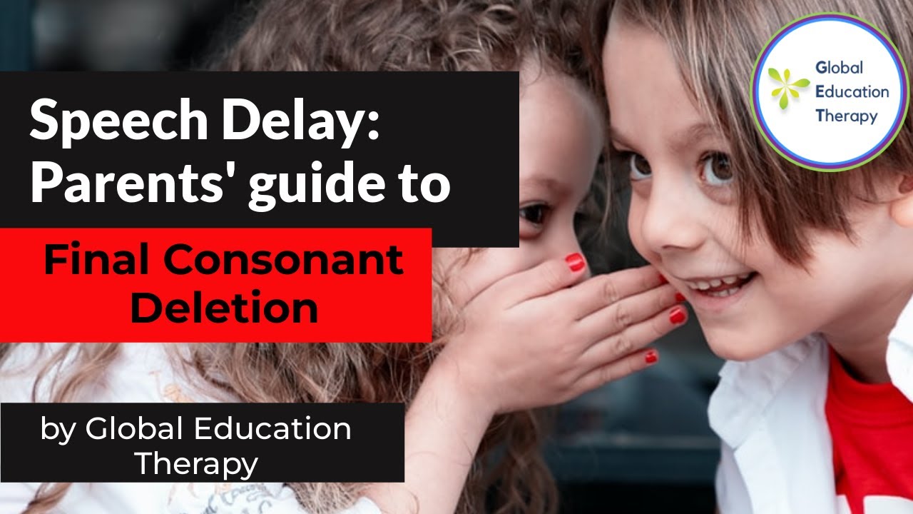 Speech Delay: PARENT Guide to Final Consonant Deletion (FCD)
