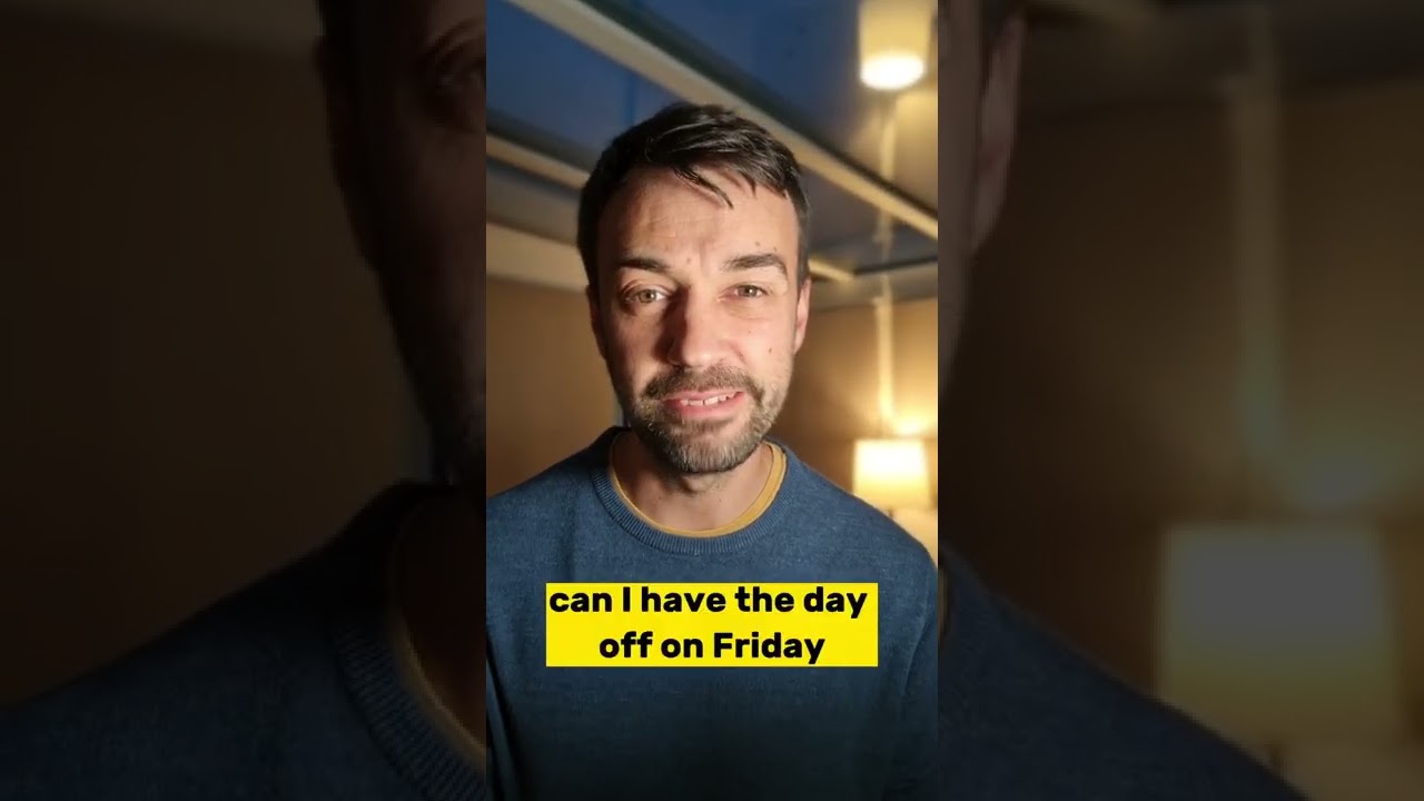 If you want a day off work  ask like this!
