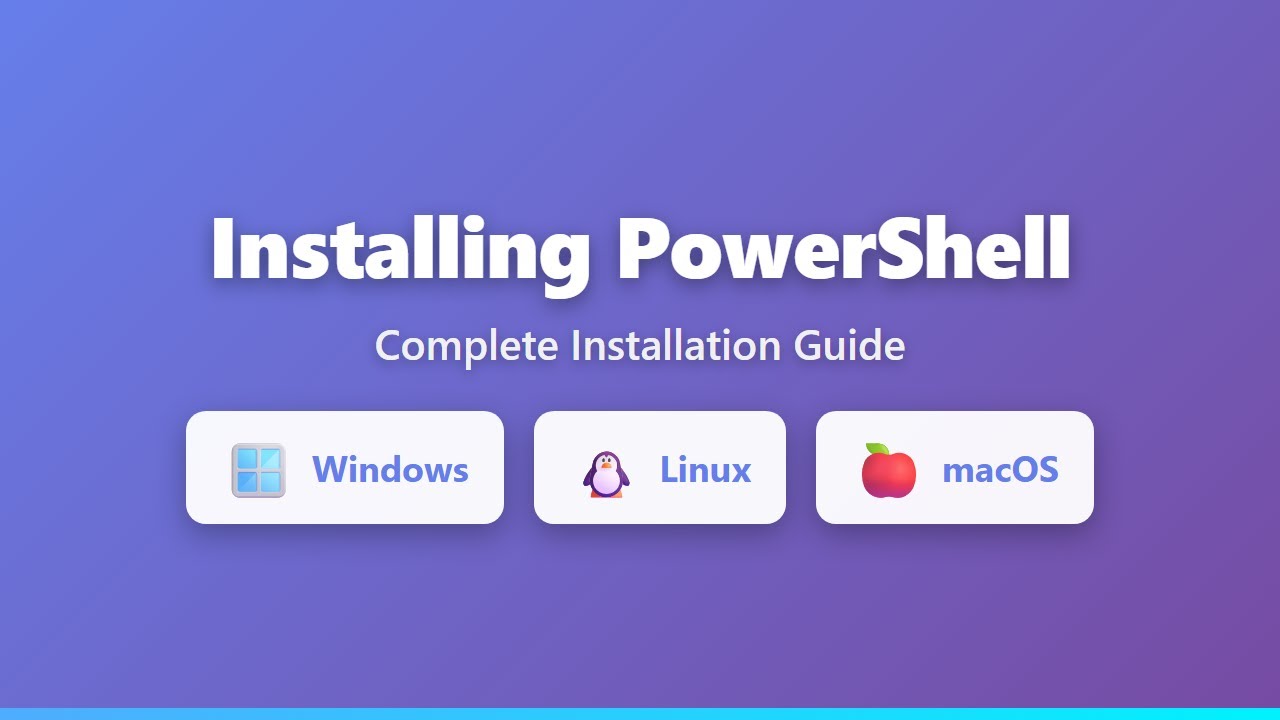 How to Install PowerShell on Windows, Linux & macOS - Complete Guide for Beginners