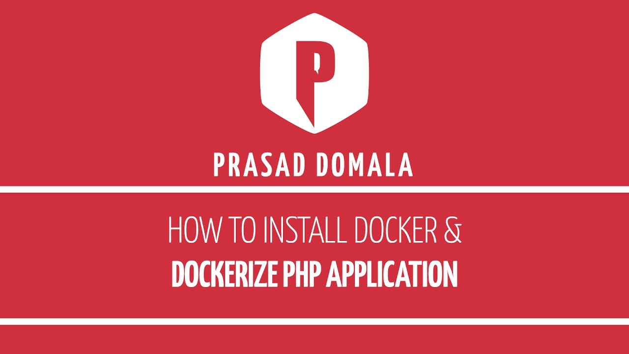 How to install Docker and Dockerize PHP Application