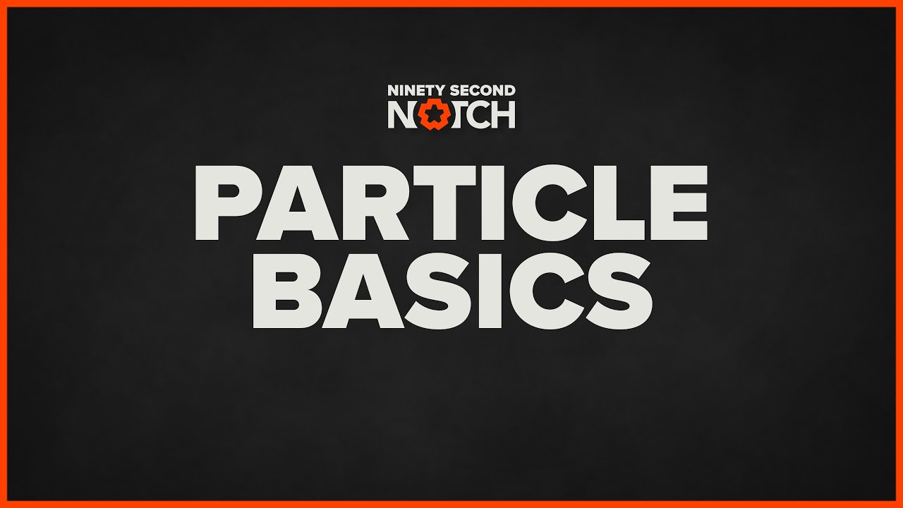 Notch Particle Basics - Ninety Second Notch Tutorial