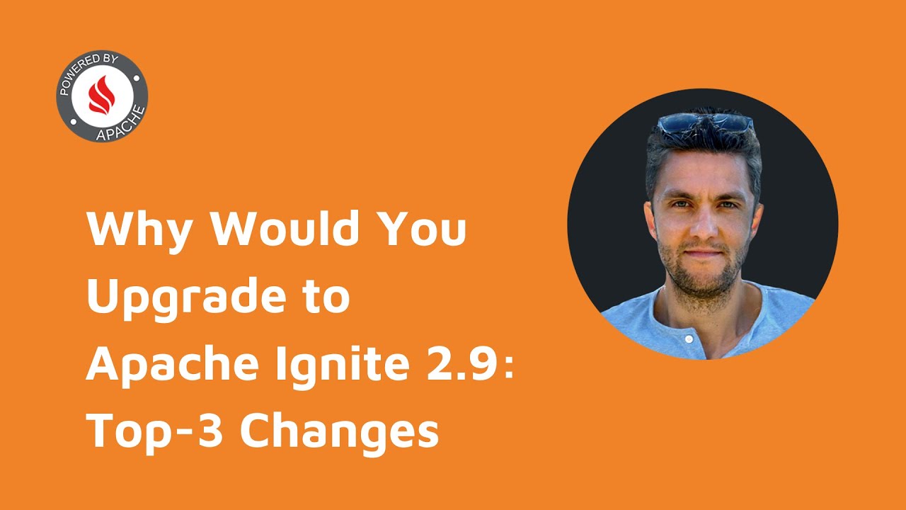 Why Would You Upgrade to Apache Ignite 2.9: Top-3 Changes