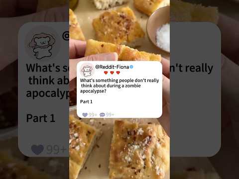 Part1 What's something people don't really think about during a zombie apocalypse?#reddit #story