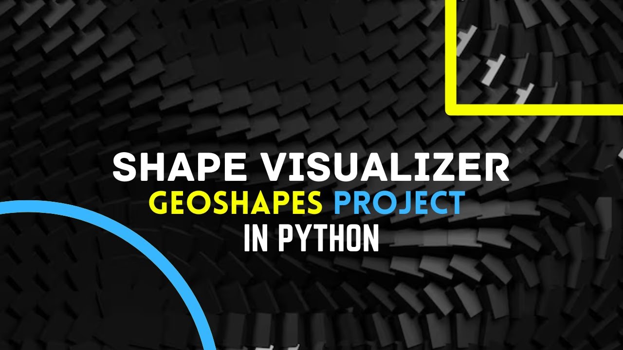 Mastering Shape Visualization in Python: A Comprehensive Guide to Building Your Own Visualizer