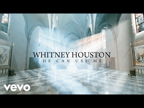 He Can Use Me Lyrics - Whitney Houston - Zion Lyrics