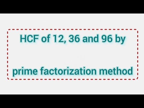 HCF of 12, 36 and 96 by prime factorization method | Learnmaths