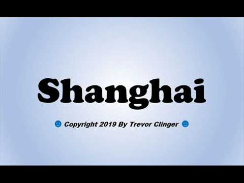 How To Pronounce Shanghai (China)