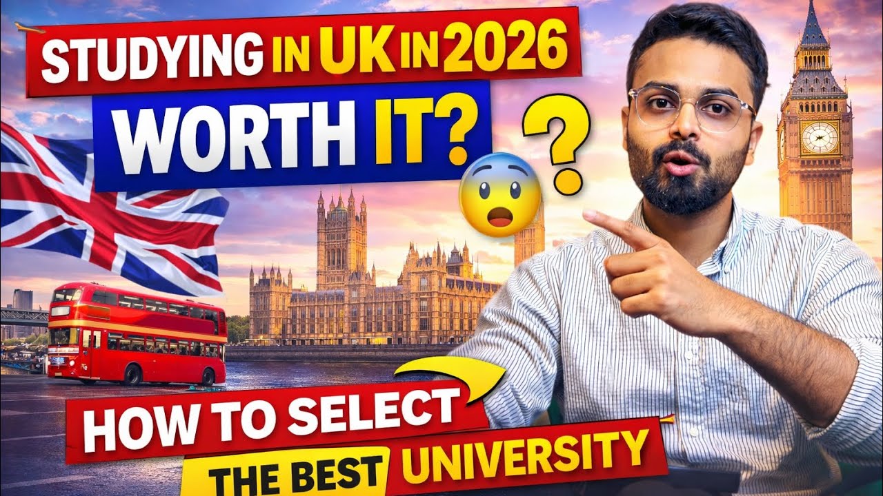 Studying in UK 2026 | How to select a right University?