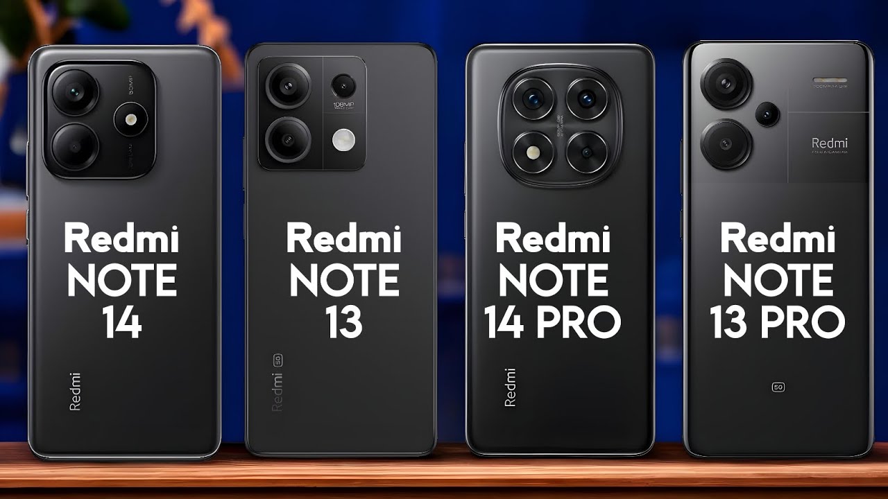 Redmi Note 14 vs Redmi Note 13 vs Redmi Note 14 Pro vs Redmi Note 13 Pro