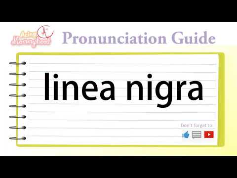 How to Pronounce: Linea Nigra | Acing Mommyhood