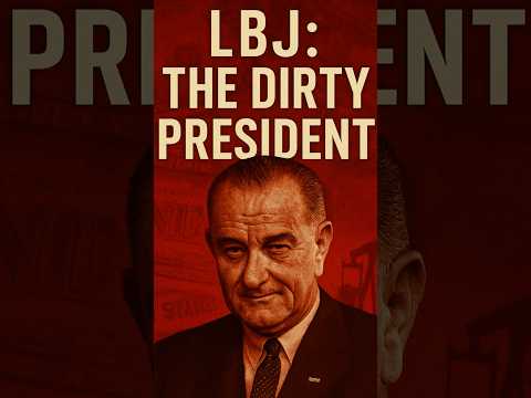 MOST CORRUPT SERIES: Lyndon Baines Johnson - Forgotten History
