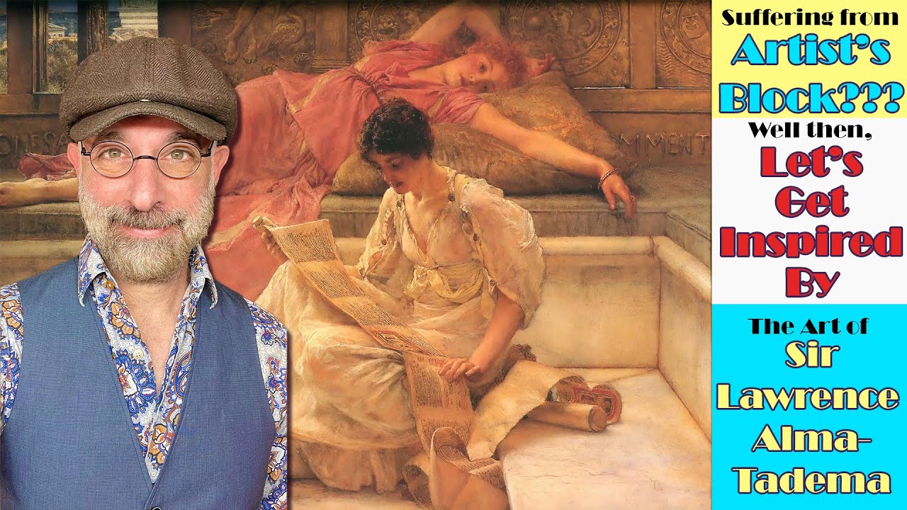 Let's Get Inspired by Sir Lawrence Alma Tadema!