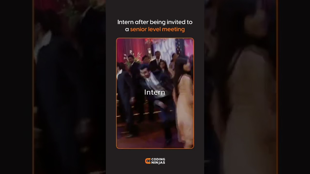 Intern After Being Invited To A Senior Level Meeting | Coding Ninjas