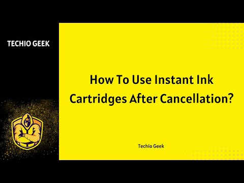 How To Use Instant Ink Cartridges After Cancellation?