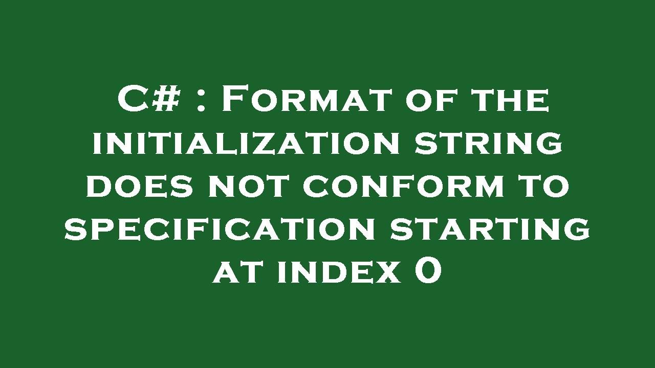How Do I Fix The Format Of The Initialization String Not Matching The
